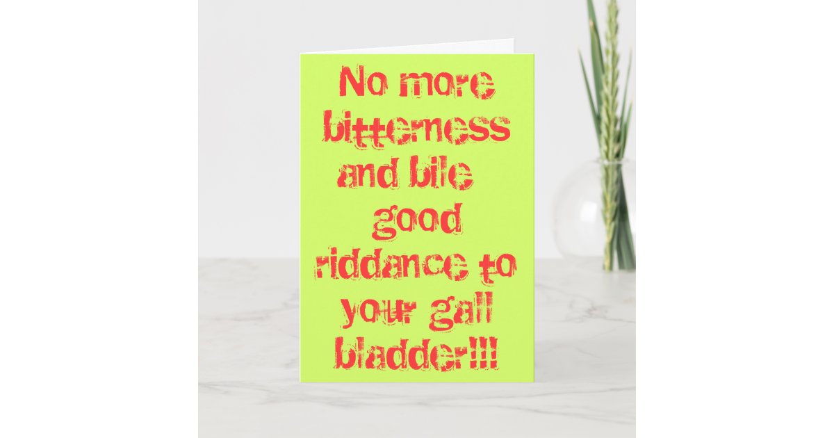 Good riddance to your gall bladder! card | Zazzle