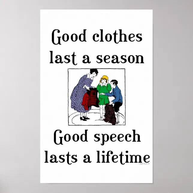 Good Speech Good Clothes School Saying Poster | Zazzle
