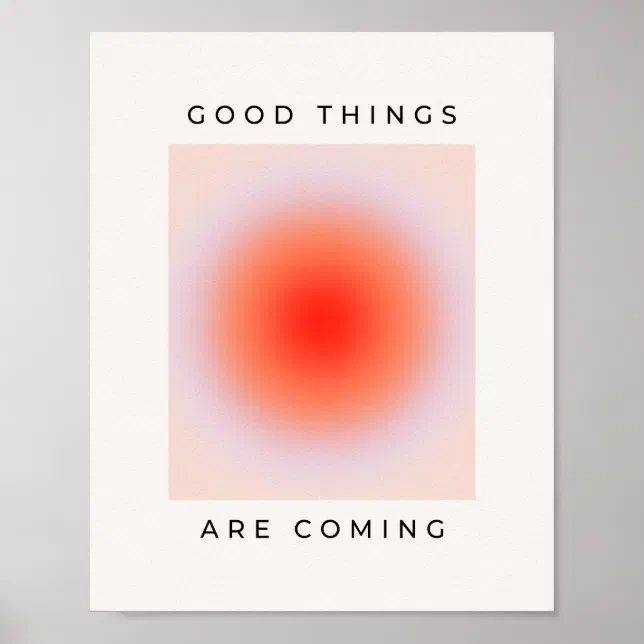 Good Things Are Coming Inspirational Quote Poster | Zazzle