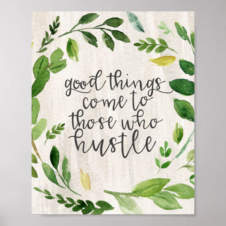 Good Things Come to Those Who Hustle Poster | Zazzle