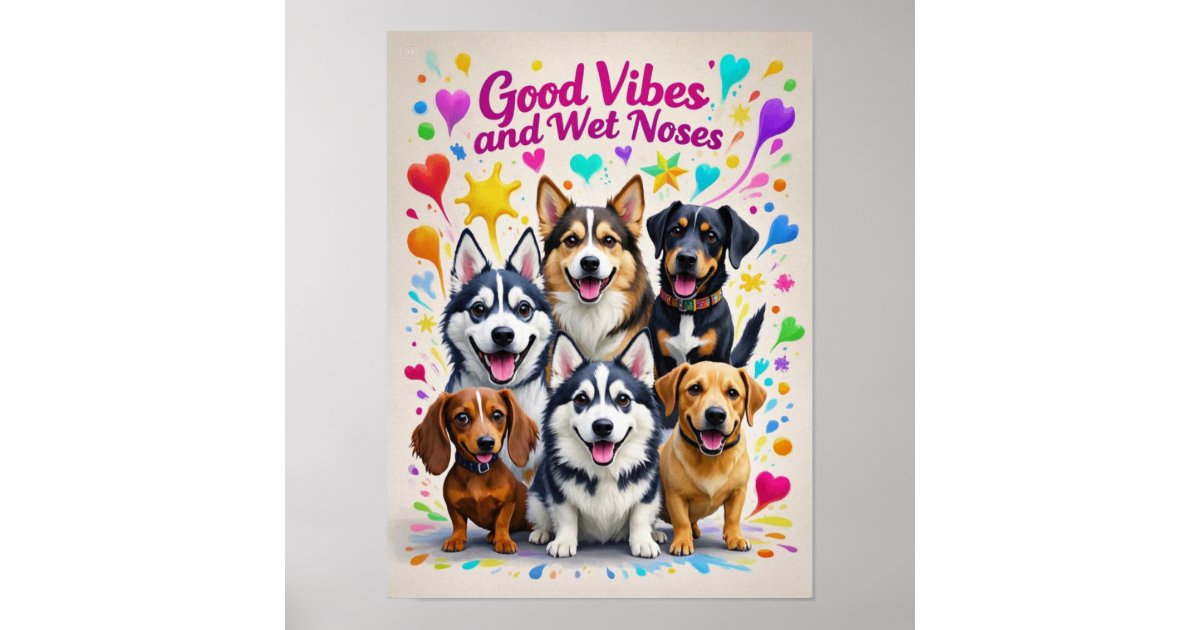 Good Vibes and Wet Noses Playful doodles Poster | Zazzle