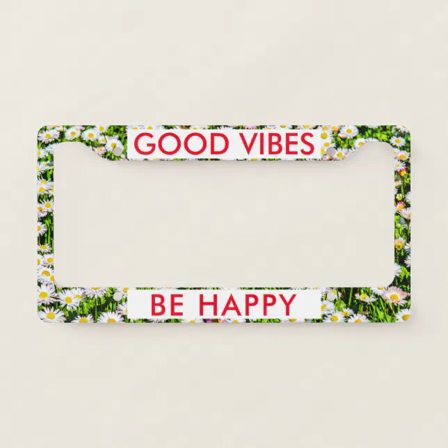 Good Vibes Be Happy Daisy Field Funny customizable License Plate Frame ...