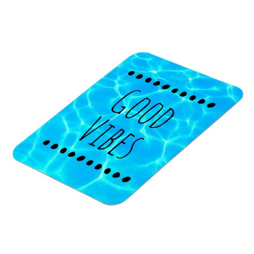 Good Vibes Clear Blue Pool Water Photo Magnet | Zazzle