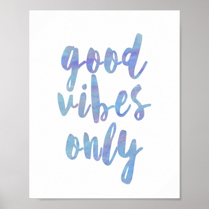 Good Vibes Only Blue Watercolor Poster | Zazzle.com