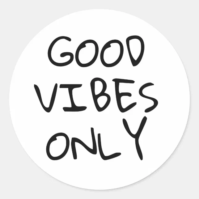 GOOD VIBES ONLY CLASSIC ROUND STICKER | Zazzle