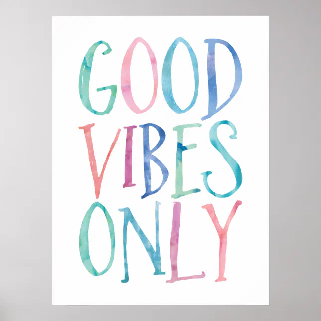 Good Vibes Only - Colorful Watercolor Typography Poster | Zazzle