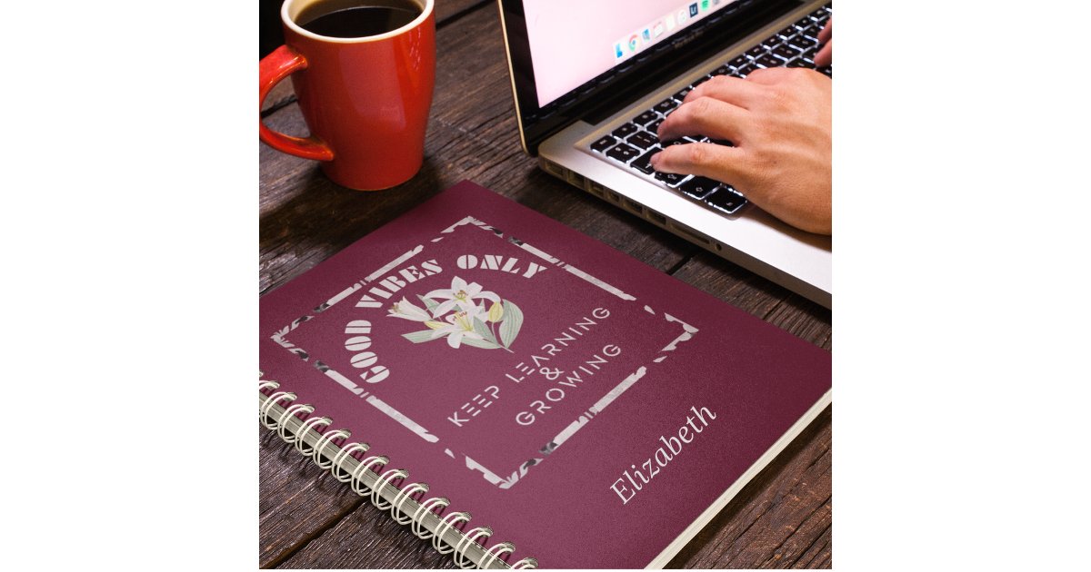 Good Vibes Only-Keep Learning & Growing Design Notebook | Zazzle