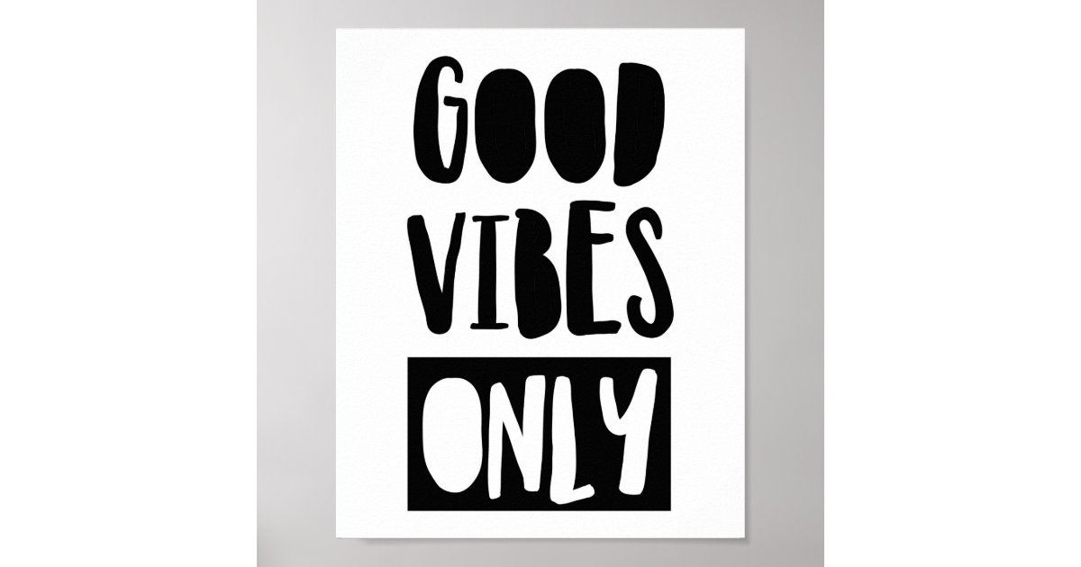 Good Vibes Only Poster | Zazzle