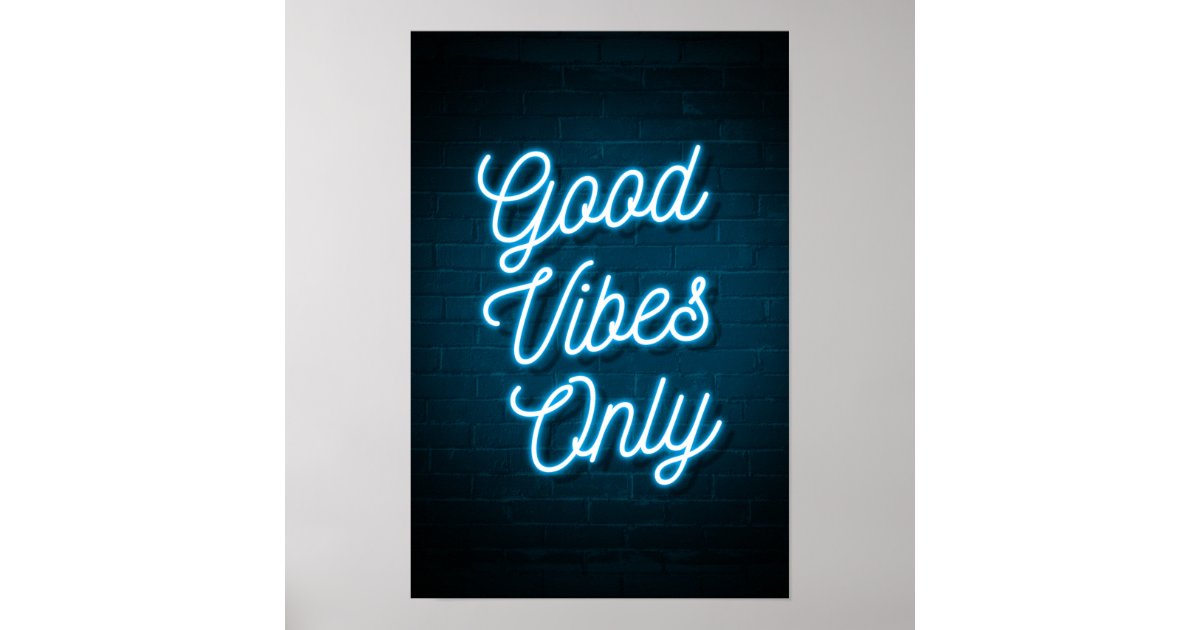 Good Vibes Only Poster | Zazzle