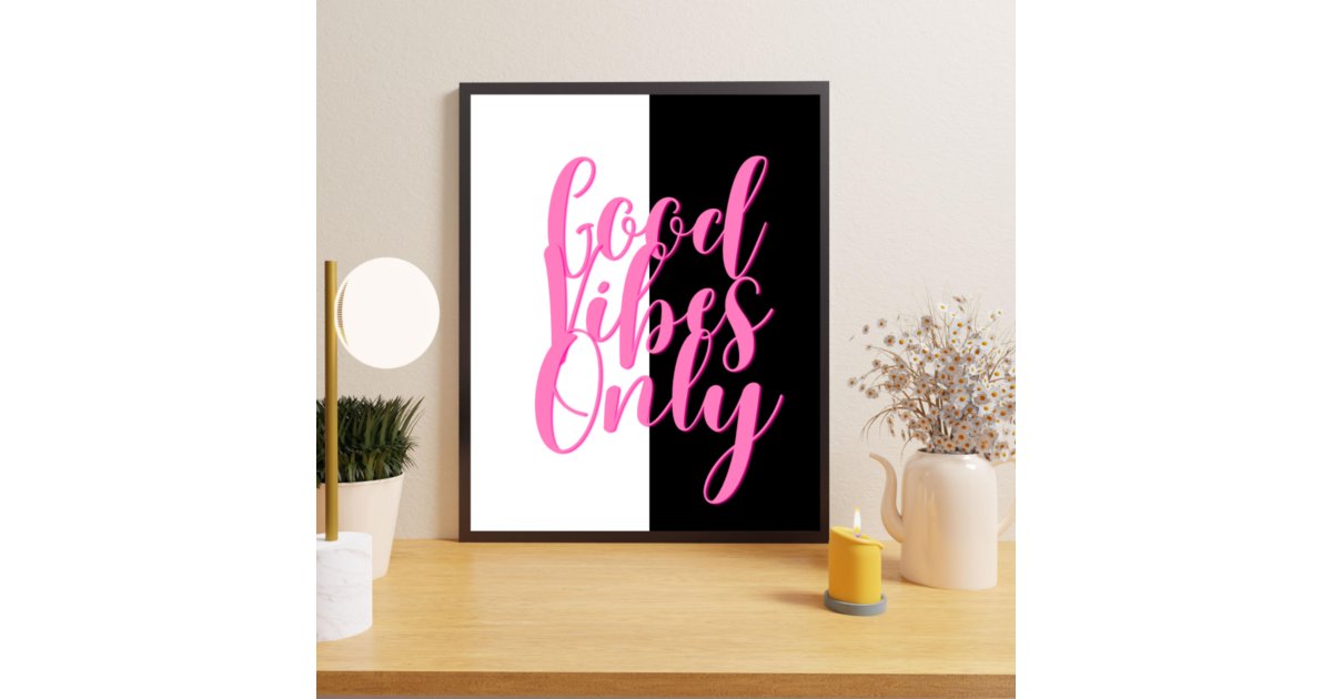 Good vibes only poster | Zazzle