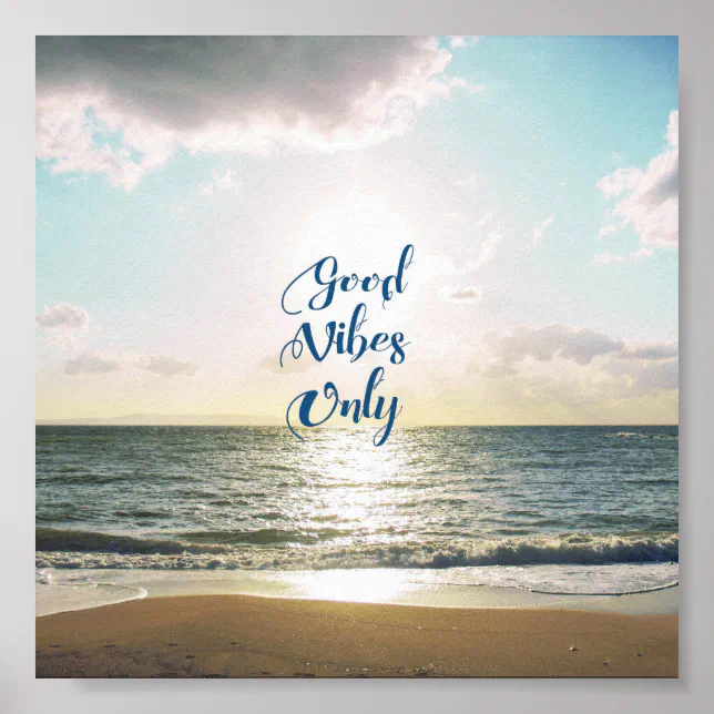 "Good Vibes Only" Quote Positive Sea Sun Blue Poster | Zazzle