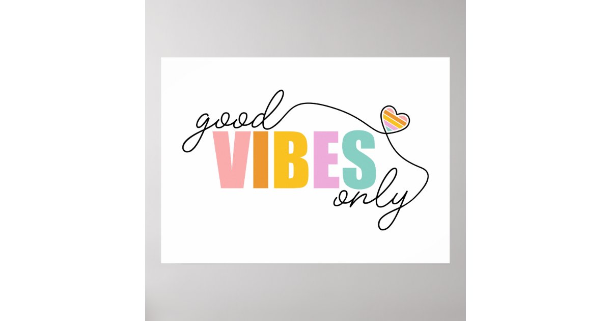 Good Vibes Only Rainbow Heart Poster | Zazzle