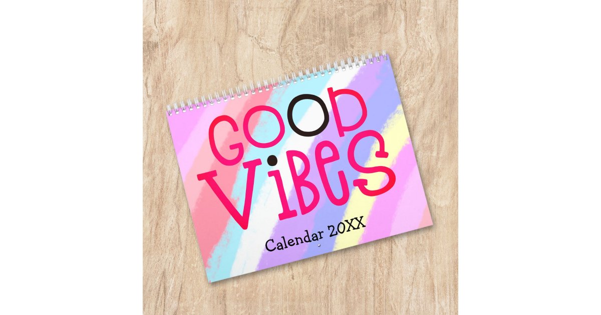 Good Vibes Positive Quotes Rainbow Calendar | Zazzle