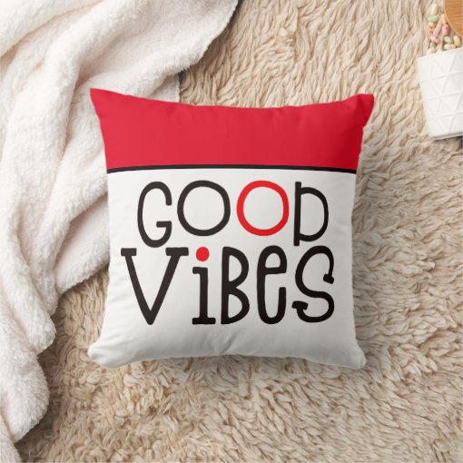 Good Vibes Positivity Quote red White Black Throw Pillow | Zazzle