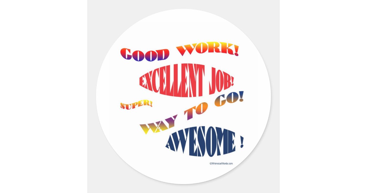 GOOD WORK STICKER | Zazzle