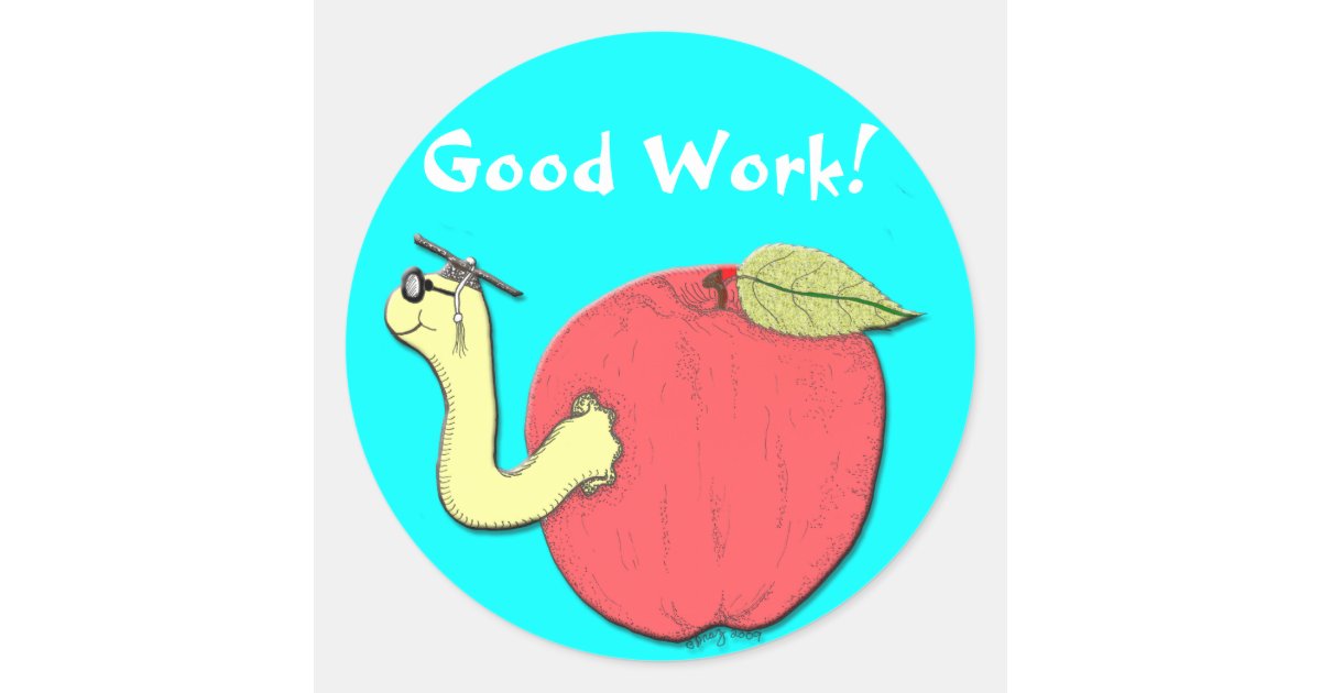 Good Work! Sticker | Zazzle