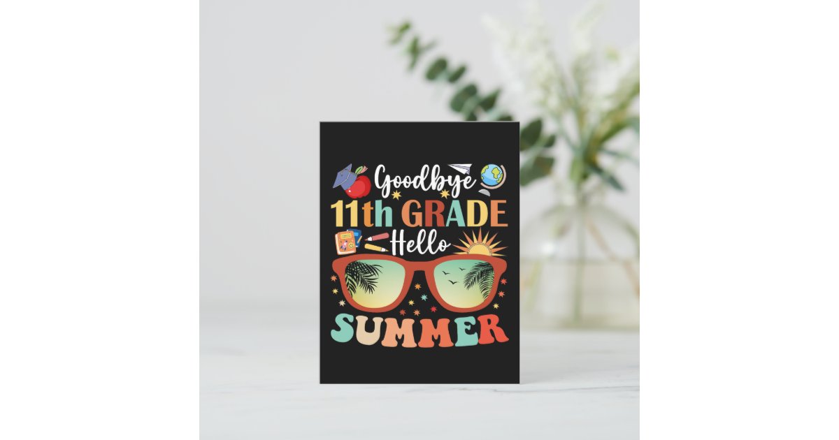 Goodbye 11th Grade Hello Summer Graduation Postcard | Zazzle