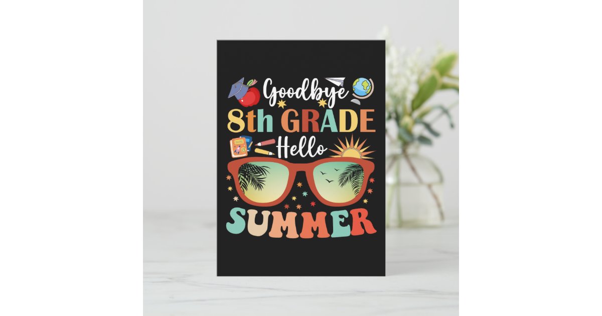 Goodbye 8th Grade Hello Summer Funny Graduation Announcement | Zazzle