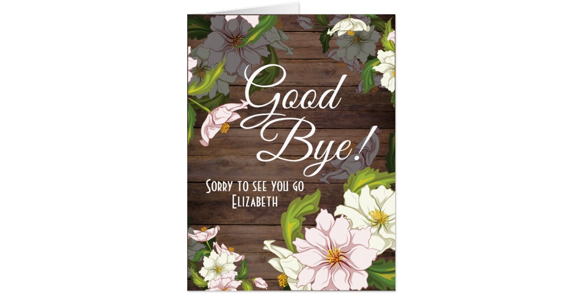 Goodbye Floral Rustic Big Farewell Card | Zazzle
