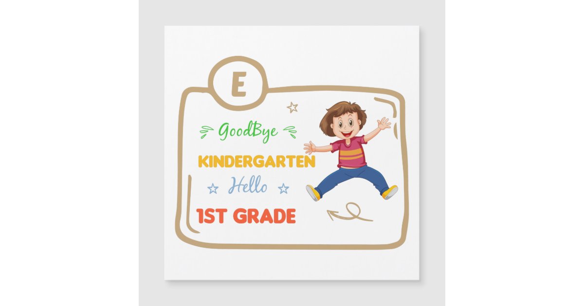 Goodbye Kindergarten Hello 1st Grade | Zazzle