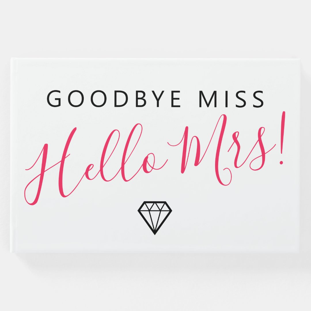 Goodbye Miss Hello Mrs Bridal Shower Guest Book | Zazzle