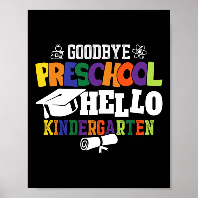 Goodbye Preschool Hello Kindergarten PreK Poster | Zazzle