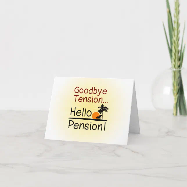 Goodbye Tension, Hello Pension Funny Retirement Card | Zazzle