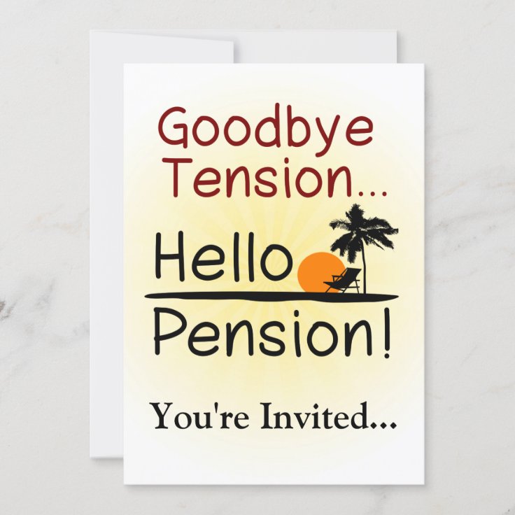 Goodbye Tension, Hello Pension Funny Retirement Invitation | Zazzle