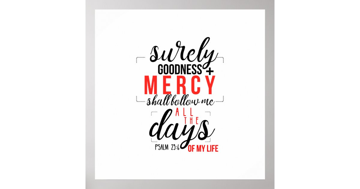 Goodness & Mercy Poster | Zazzle