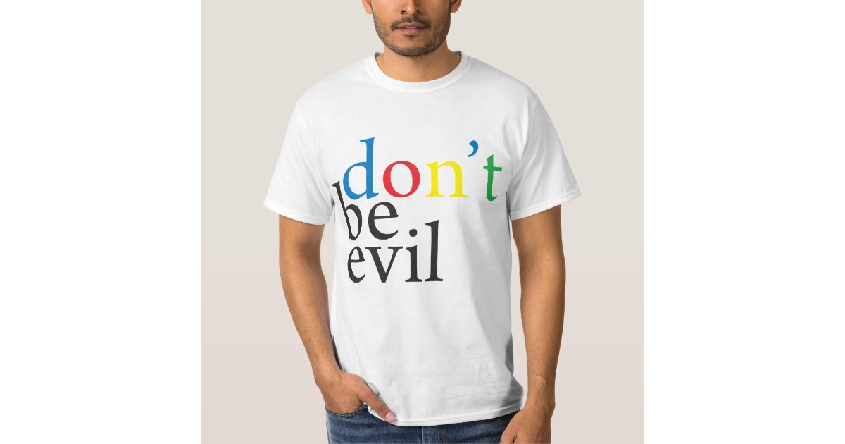 Google Dont Be Evil T-Shirts | Zazzle