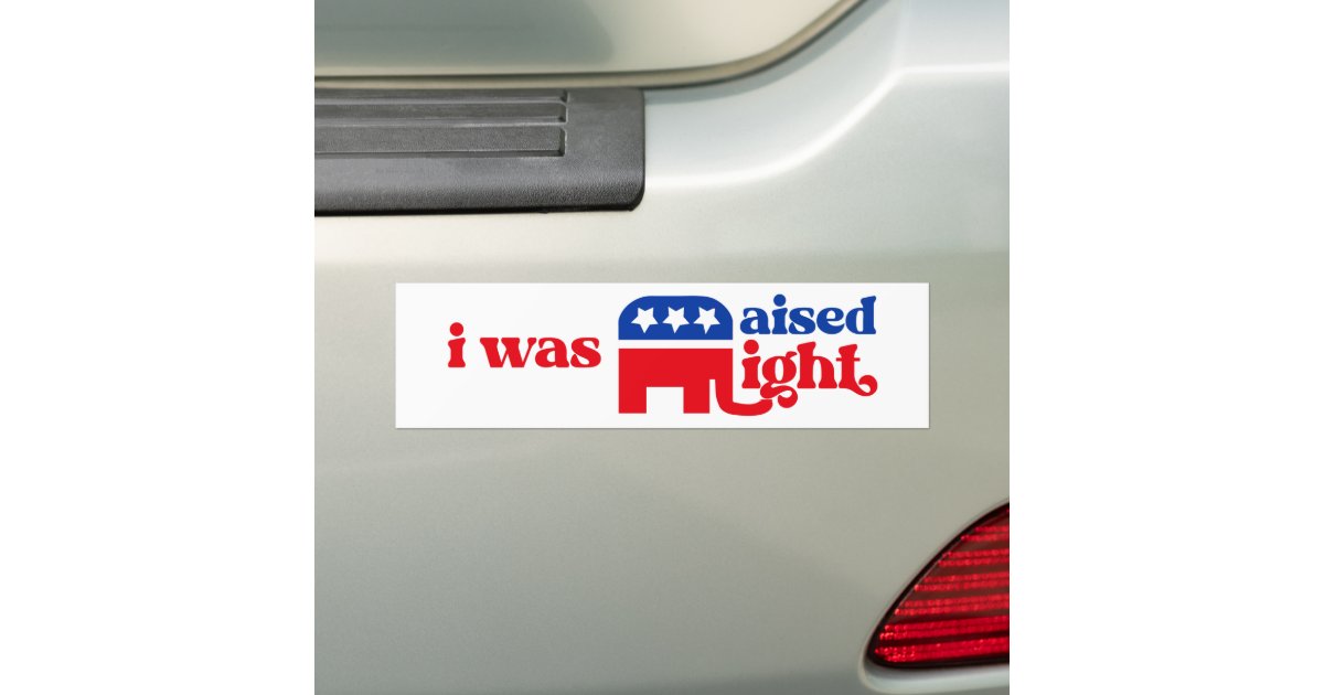 GOP Conservative Trump Republican Raised Right Bumper Sticker | Zazzle