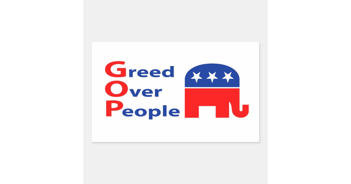 GOP - Greed Over People Rectangular Sticker | Zazzle
