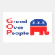 GOP - Greed Over People Rectangular Sticker | Zazzle
