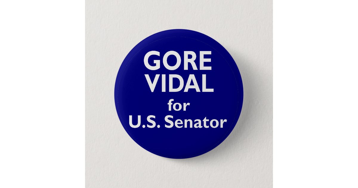 Gore Vidal U.S. Senate 1982 California Election Pinback Button | Zazzle