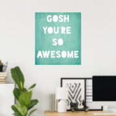 Gosh, Awesome Poster | Zazzle