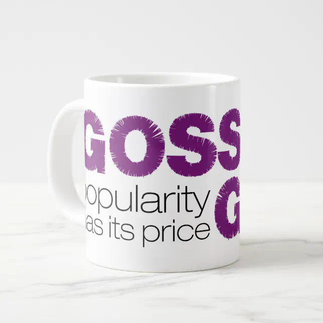 Gossip Girl - Popularity Has Its Price Giant Coffee Mug | Zazzle
