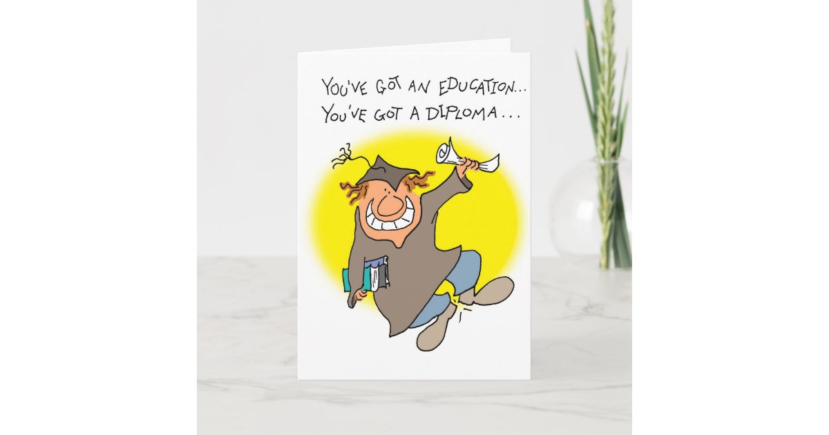 Got a Diploma Card | Zazzle