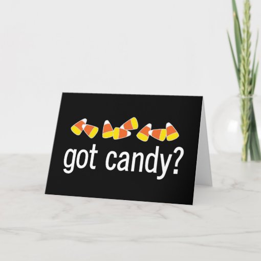 Got Candy? card | Zazzle