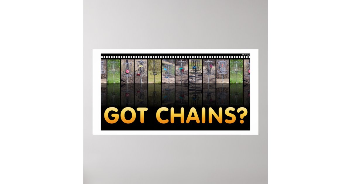 Got Chains? Poster | Zazzle