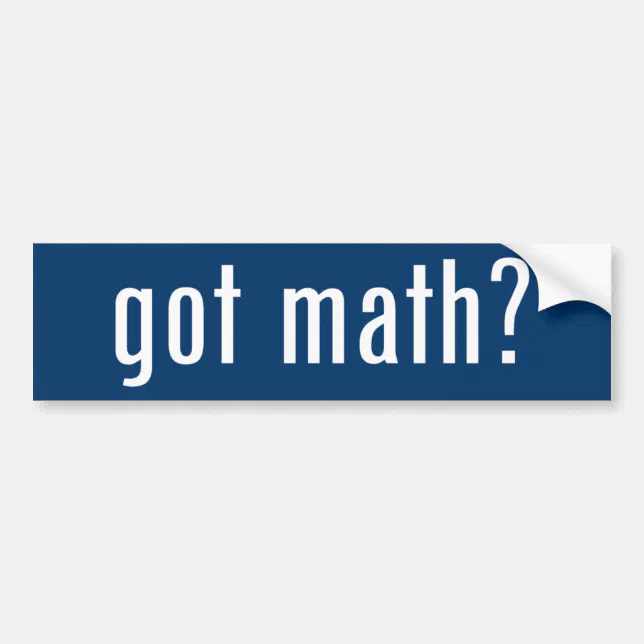 got math? bumper sticker | Zazzle