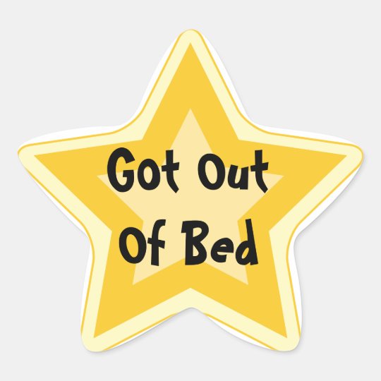 Got out of bed - Sarcastic Gold Star Awards Star Sticker | Zazzle.com