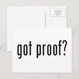 got proof? postcard | Zazzle