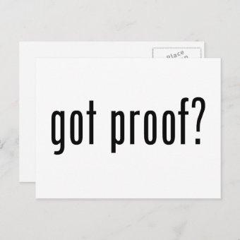 got proof? postcard | Zazzle