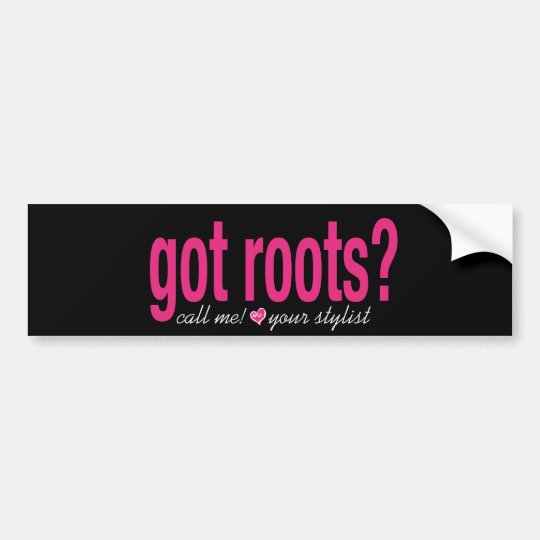 got roots? Bumper Sticker | Zazzle.com