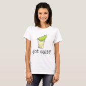 Got Salt? Tequila Shot with Lime T-Shirt | Zazzle