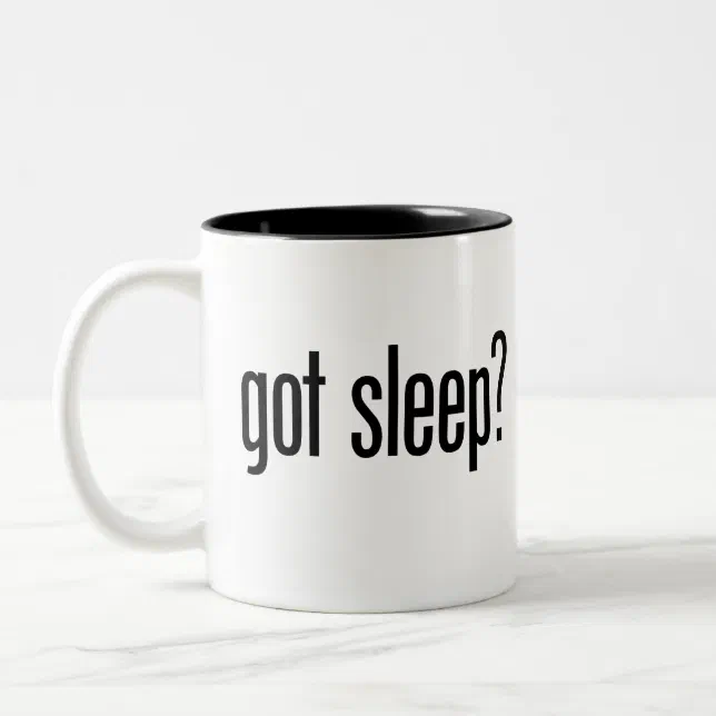 Got Sleep? Coffee Mug | Zazzle