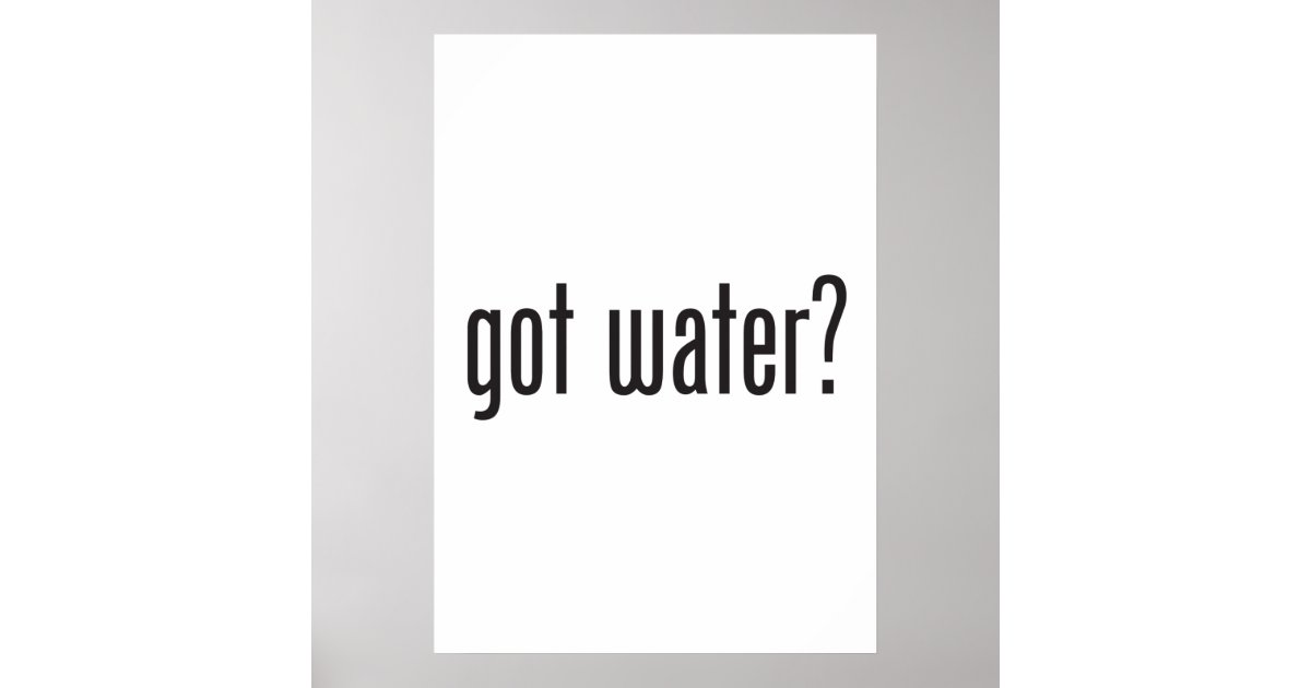 got water poster | Zazzle
