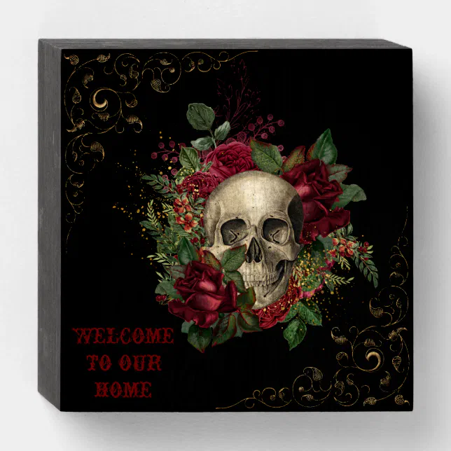 Gothic Skull Among Roses Welcome To Our Home Wooden Box Sign | Zazzle