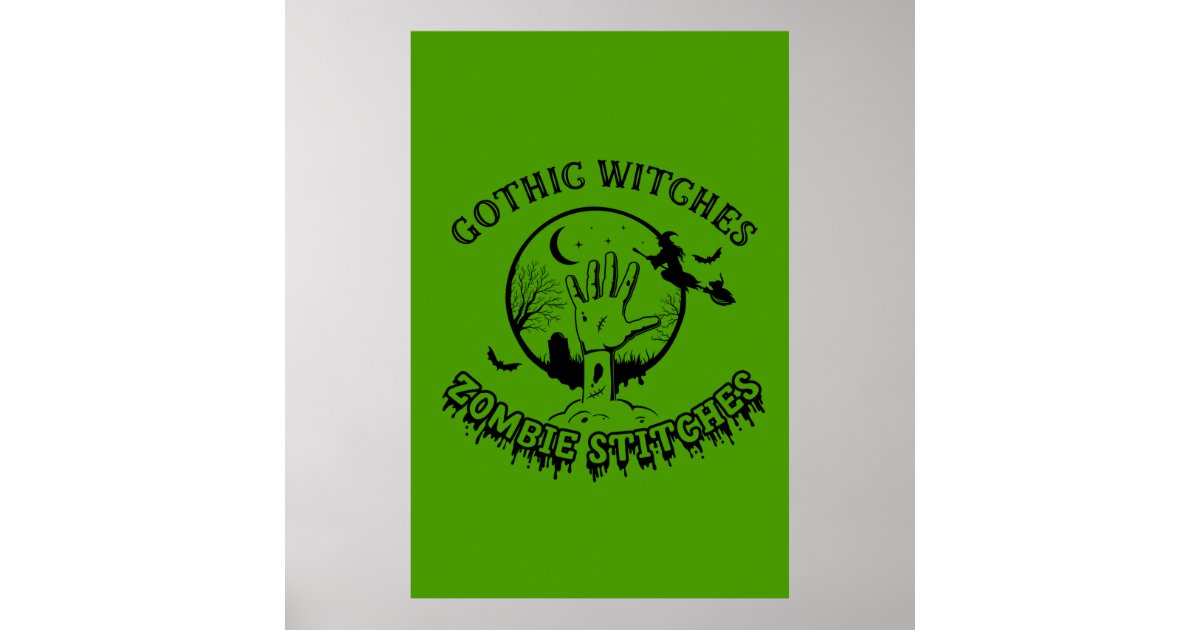 Gothic Witches Zombie Stitches Poster (24x36) | Zazzle