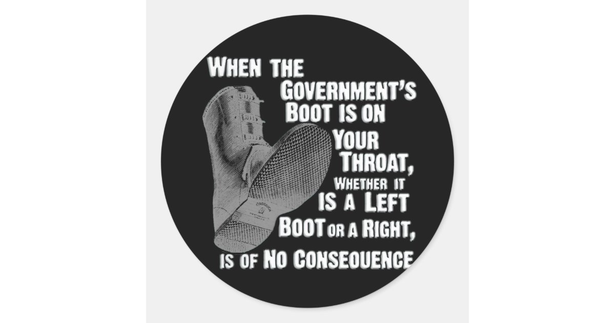Government Jack Boot On Your Neck Classic Round Sticker | Zazzle